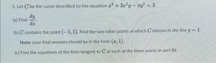 Solved 1. Let C be the curve described by the equation x³ + | Chegg.com