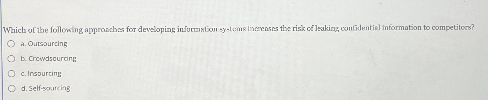 Solved Which of the following approaches for developing | Chegg.com