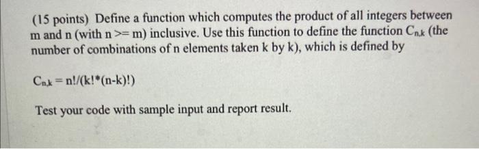 Solved (15 points) Define a function which computes the | Chegg.com
