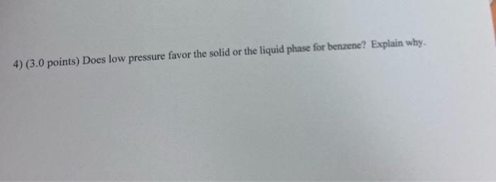 Solved does low pressure favor the solid or the liquid phase | Chegg.com