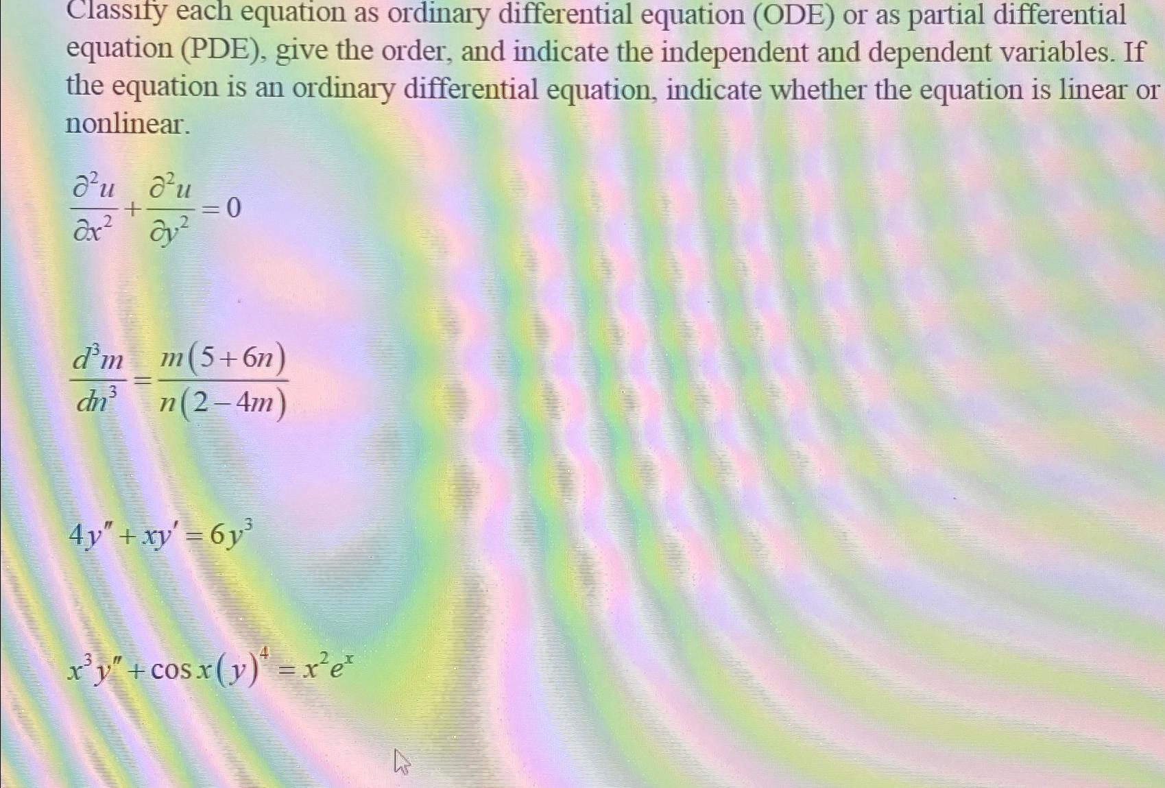 Solved Classify each equation as ordinary differential | Chegg.com