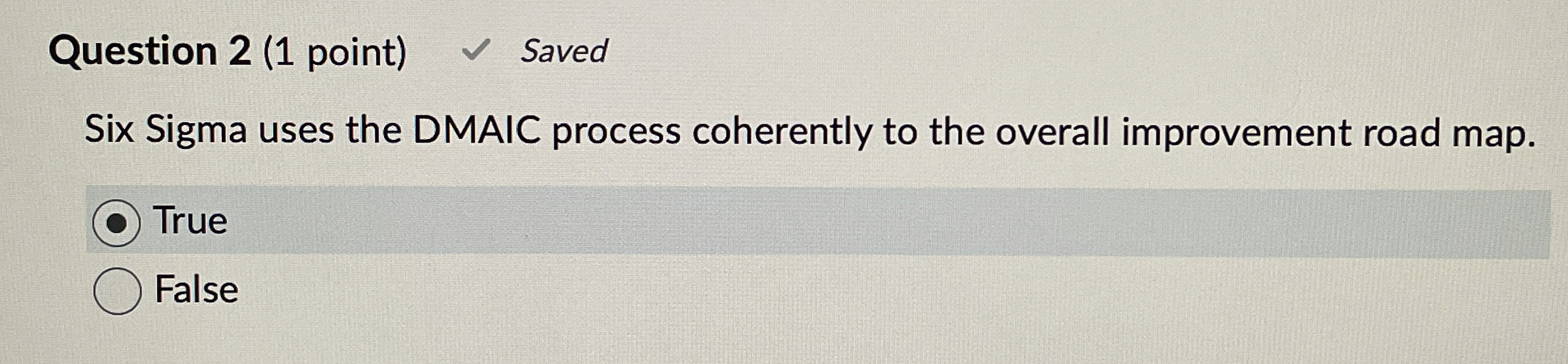 Solved Question 2 (1 ﻿point) ﻿SavedSix Sigma uses the DMAIC | Chegg.com