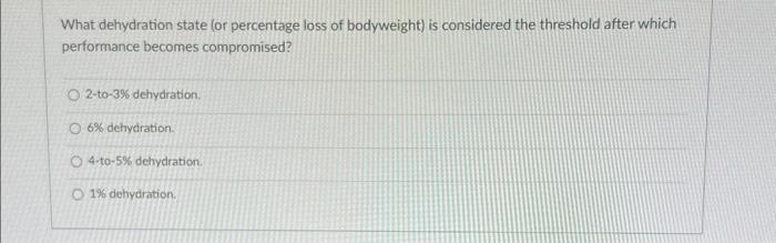 Solved What dehydration state (or percentage loss of | Chegg.com