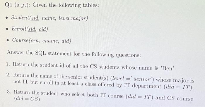 Solved Q1 (5 pt): Given the following tables: • Student(sid, | Chegg.com