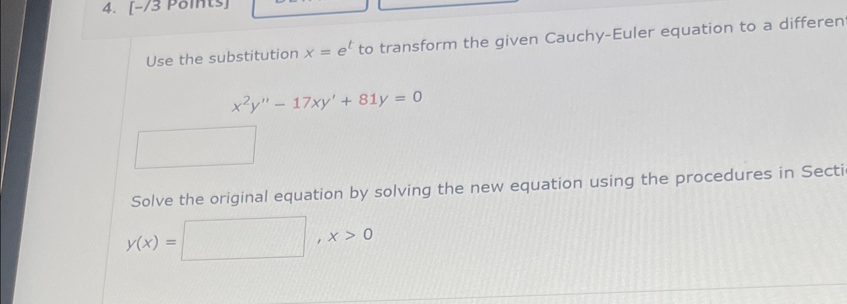 Solved Use the substitution x=et ﻿to transform the given | Chegg.com