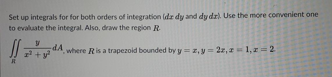 Solved Set up integrals for for both orders of integration | Chegg.com