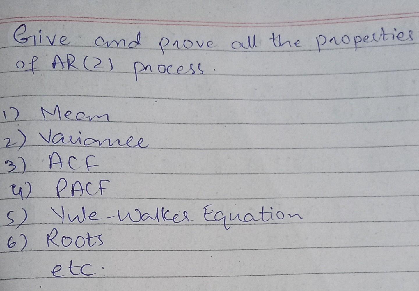 Give and prove all the properties of AR(2) process. | Chegg.com