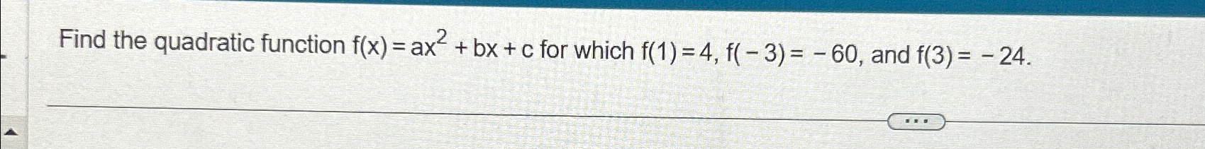 Solved Find the quadratic function f(x)=ax2+bx+c ﻿for which | Chegg.com