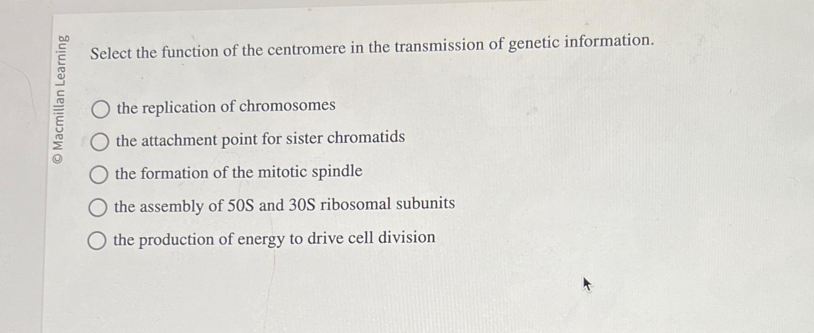 Solved Select the function of the centromere in the | Chegg.com