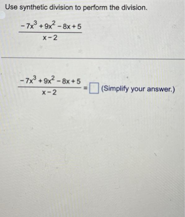 Solved Use synthetic division to perform the division. | Chegg.com