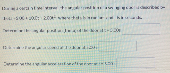 Solved During a certain time interval, the angular position | Chegg.com