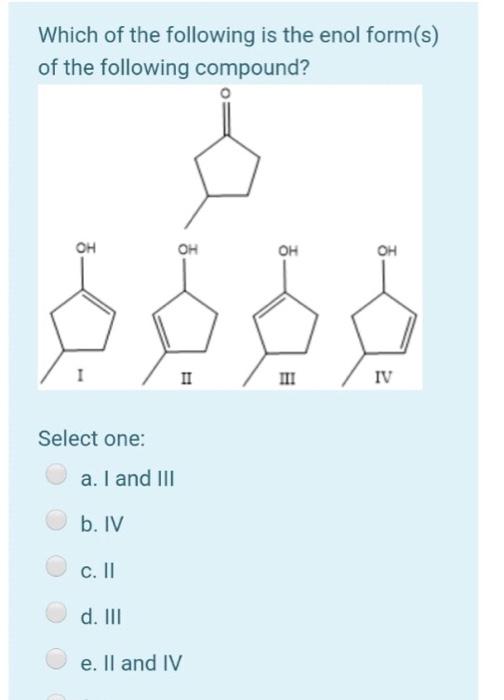Solved Which of the following is the enol form(s) of the | Chegg.com