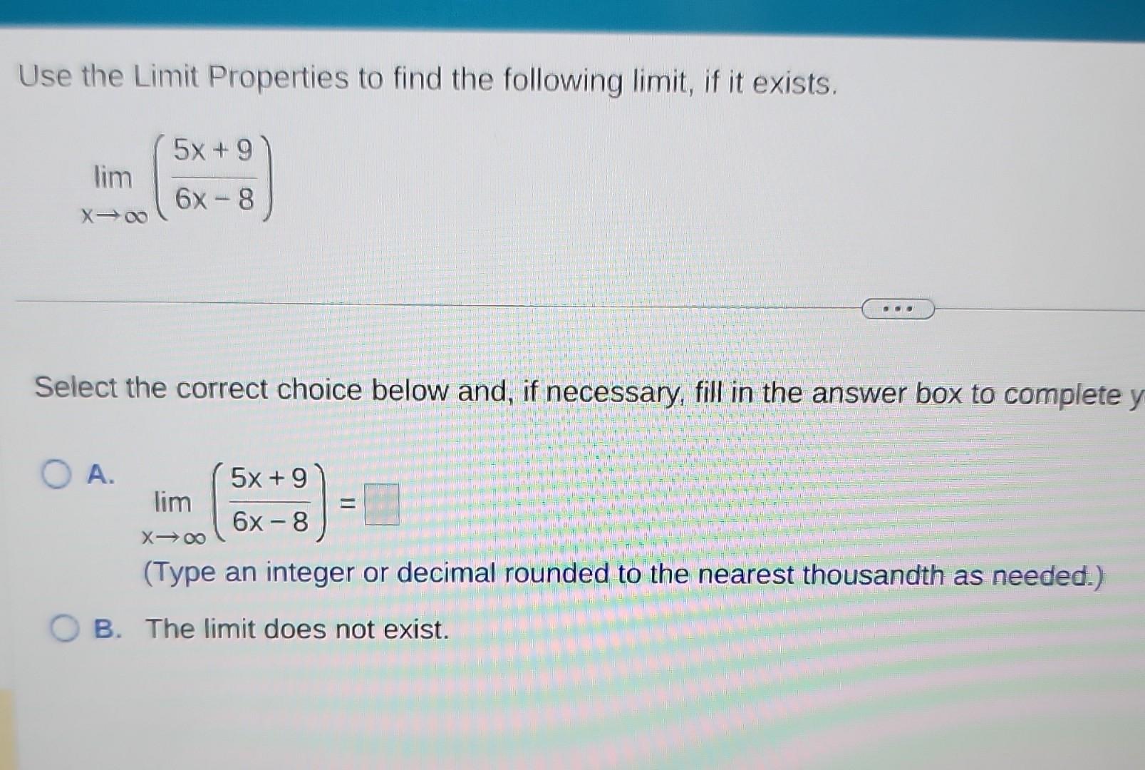 Solved Use the Limit Properties to find the following limit, | Chegg.com