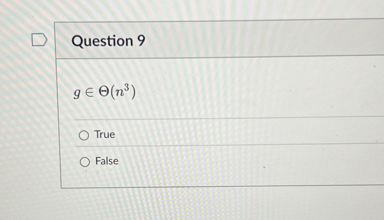 Solved Question 9ginΘ(n3) True False | Chegg.com