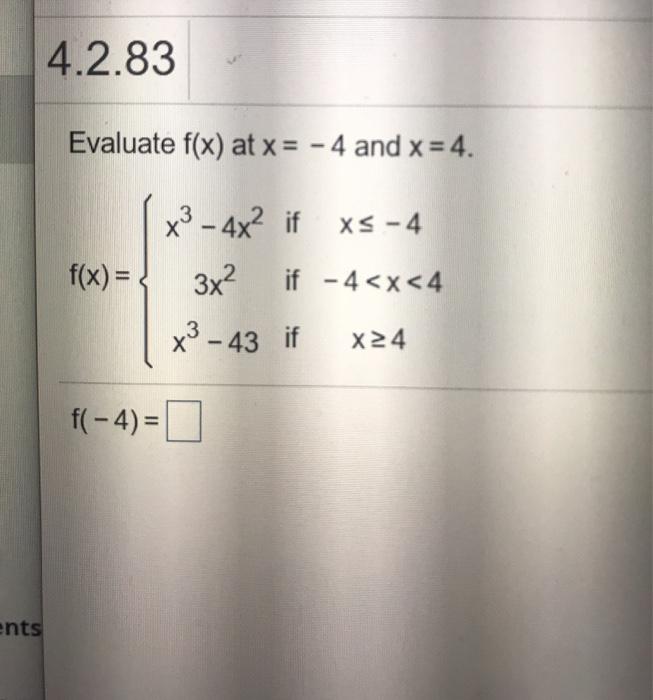 Solved 4.2.83 Evaluate f(x) at x = - 4 and x = 4. f(x)= x² - | Chegg.com