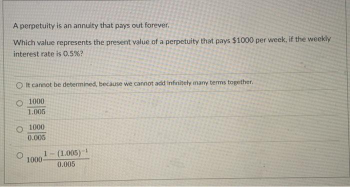 Solved A perpetuity is an annuity that pays out forever. | Chegg.com