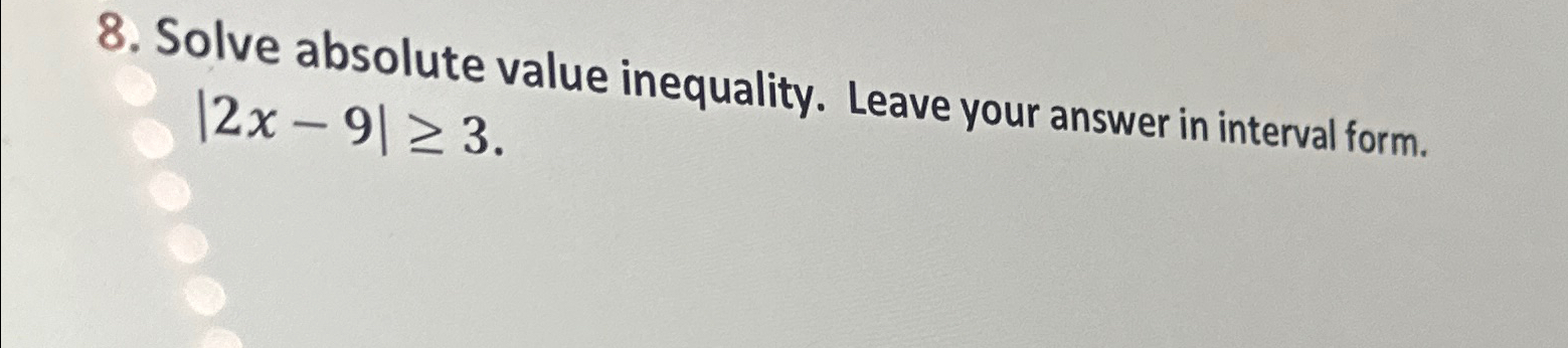 Solved Solve absolute value inequality. Leave your answer in | Chegg.com
