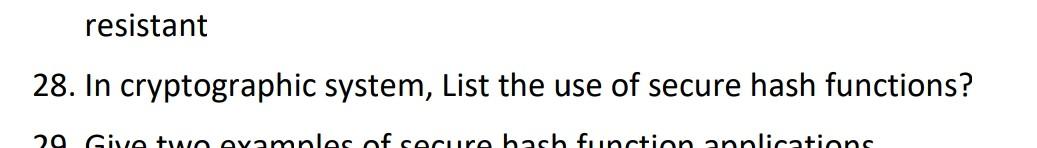 Solved resistant 28. In cryptographic system, List the use | Chegg.com