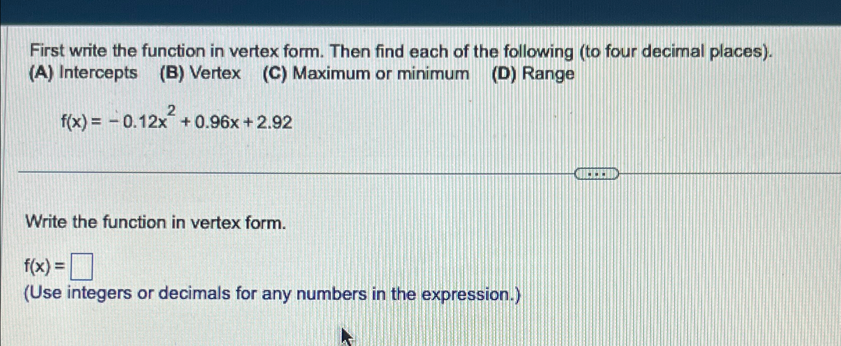 First write the function in vertex form. Then find | Chegg.com