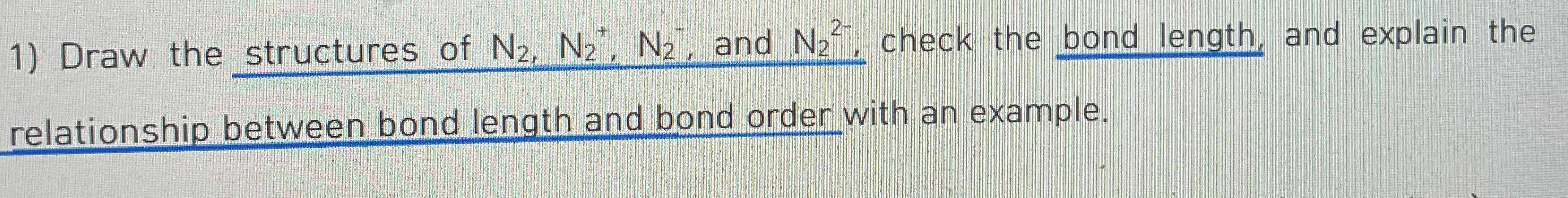 Solved Draw the structures of N2,N2+,N2-, ﻿and N22-, ﻿check | Chegg.com