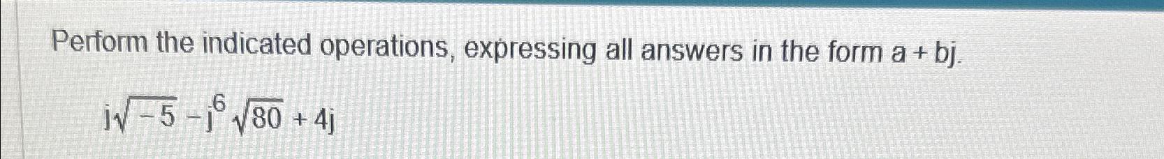 Solved Perform the indicated operations, expressing all | Chegg.com