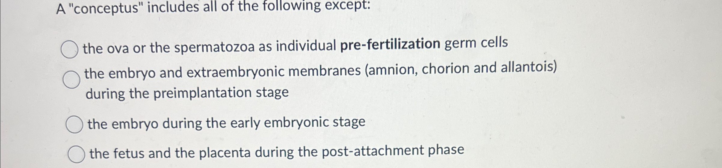 Solved A "conceptus" includes all of the following | Chegg.com