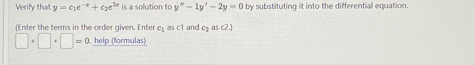 Solved Verify that y=c1e-x+c2e2x ﻿is a solution to | Chegg.com