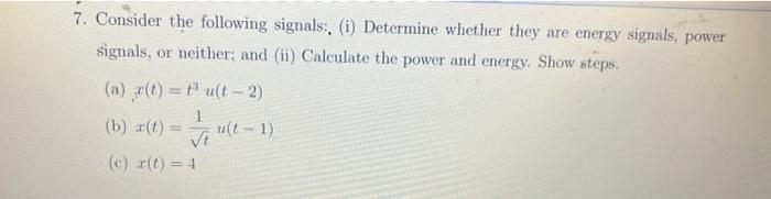 Solved 7. Consider the following signals: (i) Determine | Chegg.com