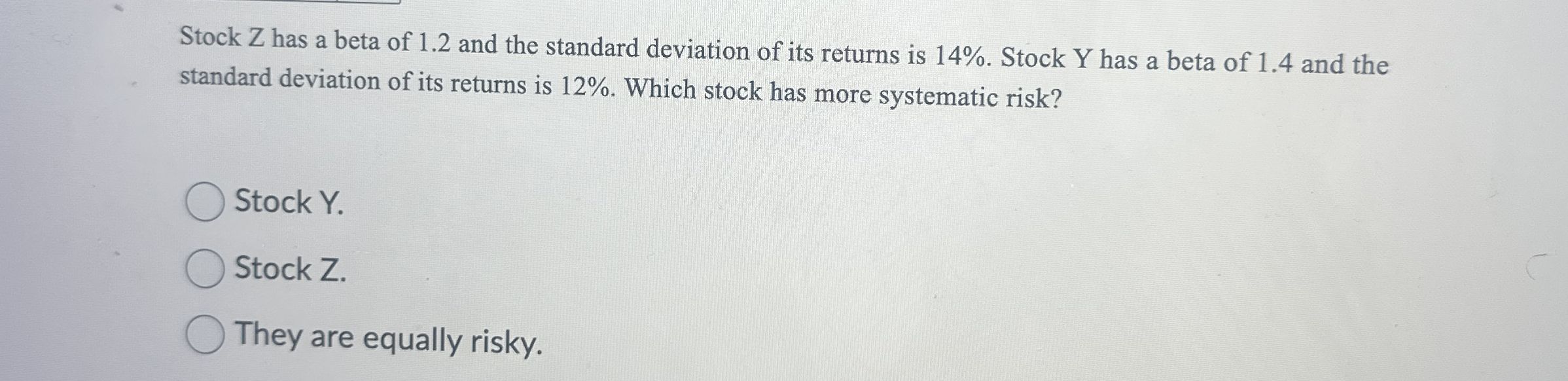 Solved Stock Z has a beta of 1.2 ﻿and the standard deviation | Chegg.com