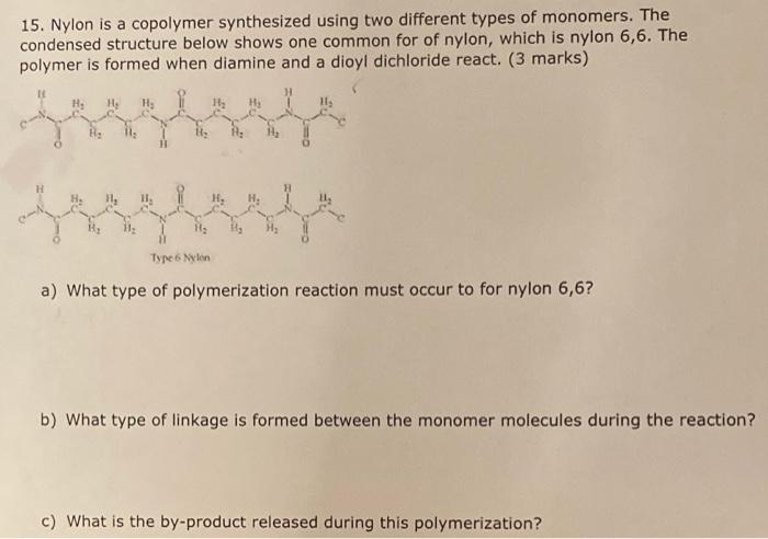 Solved 15. Nylon is a copolymer synthesized using two | Chegg.com