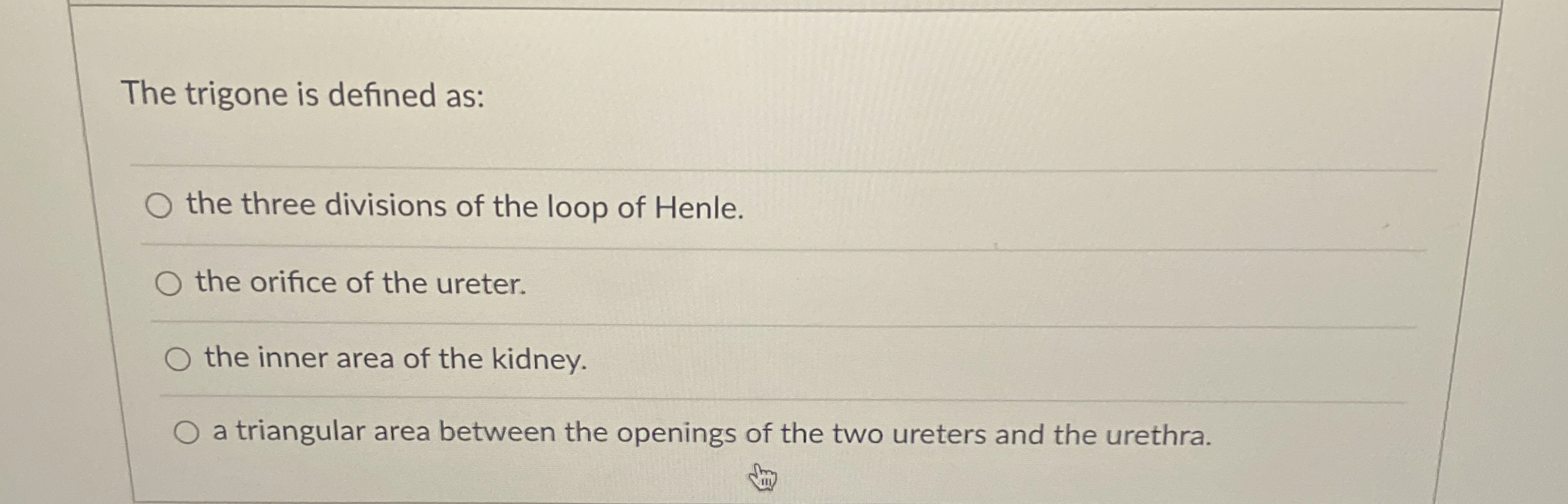 Solved The trigone is defined as:the three divisions of the | Chegg.com