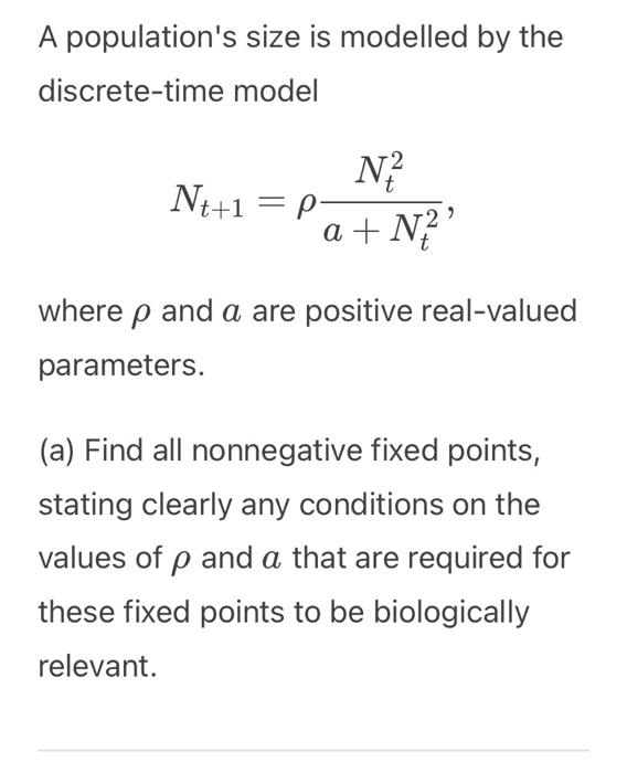Solved A population's size is modelled by the discrete-time | Chegg.com