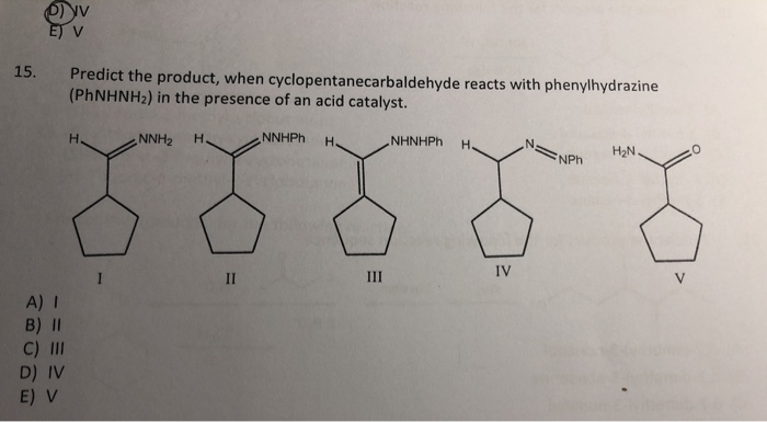 Solved E) V 15. Predict the product, when | Chegg.com
