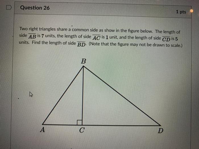 Solved Question 26 1 pts Two right triangles share a common | Chegg.com