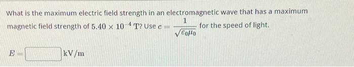 Solved What is the maximum electric field strength in an | Chegg.com