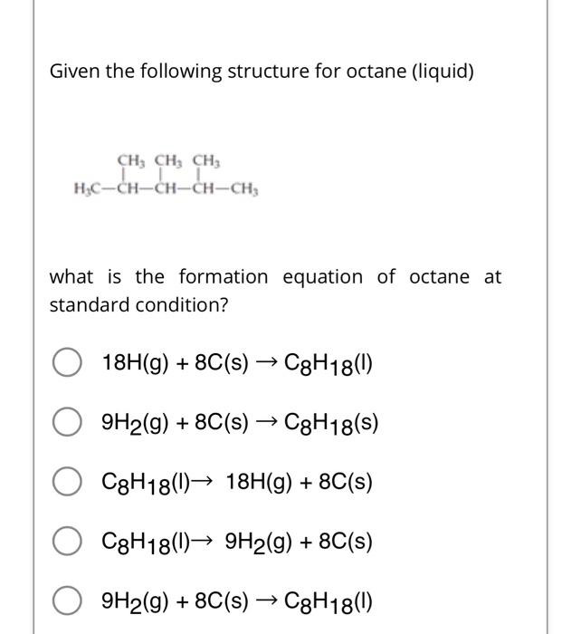Solved Given the following structure for octane (liquid) | Chegg.com