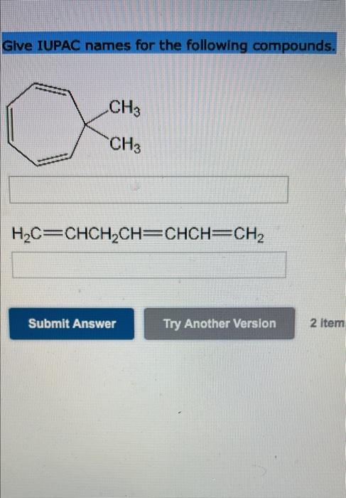 Solved Glve IUPAC names for the following compounds. CH3 CH3 | Chegg.com