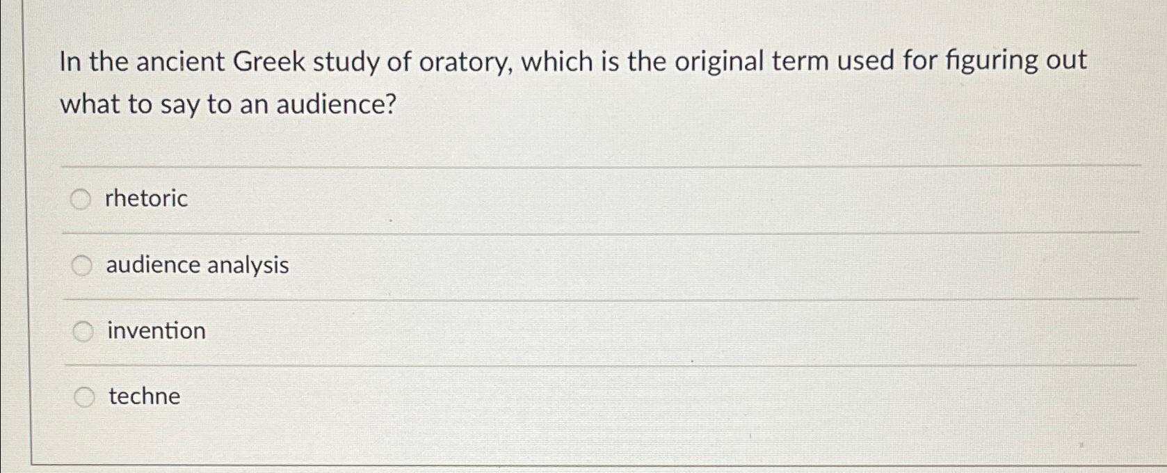 Solved In the ancient Greek study of oratory, which is the | Chegg.com