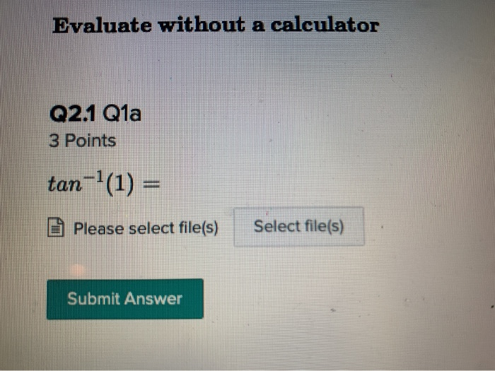Solved Evaluate without a calculator Q2.1 Q1a 3 Points | Chegg.com