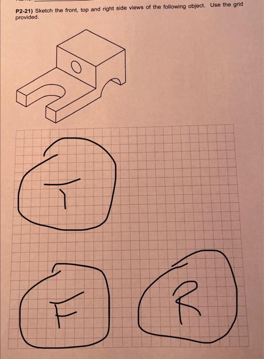 Solved P2-21) Sketch the front, top and right side views of | Chegg.com