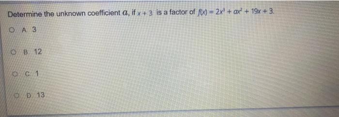Solved Determine the unknown coefficient a, if x + 3 is a | Chegg.com
