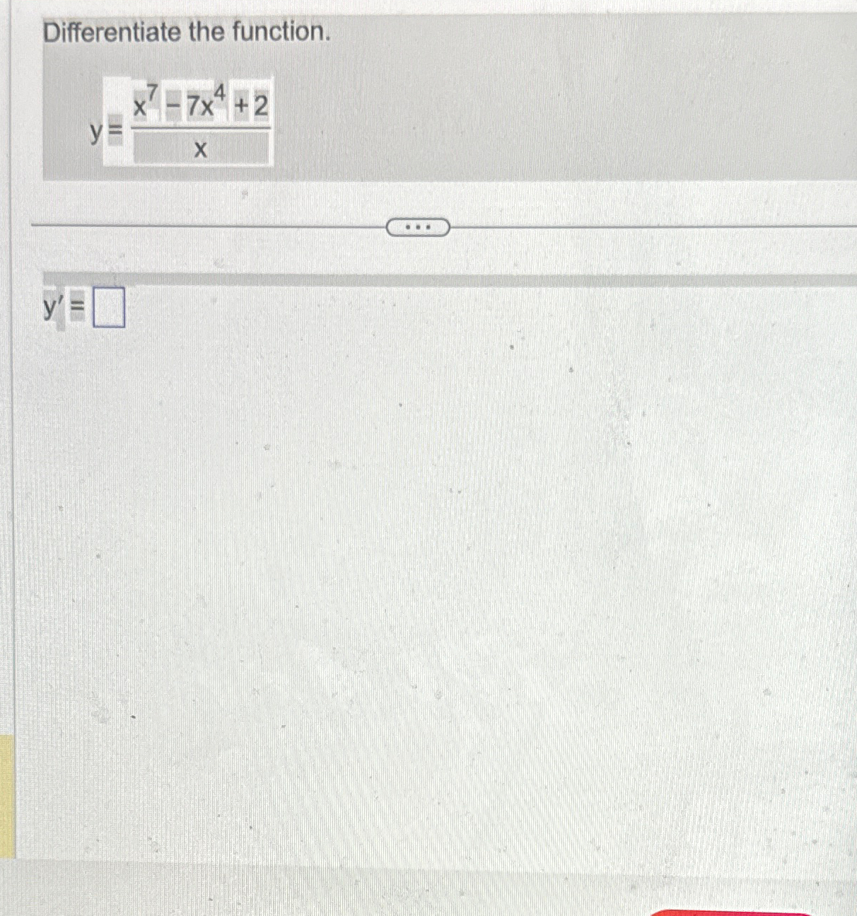 Solved Differentiate the function.y=x7-7x4+2xy'= | Chegg.com