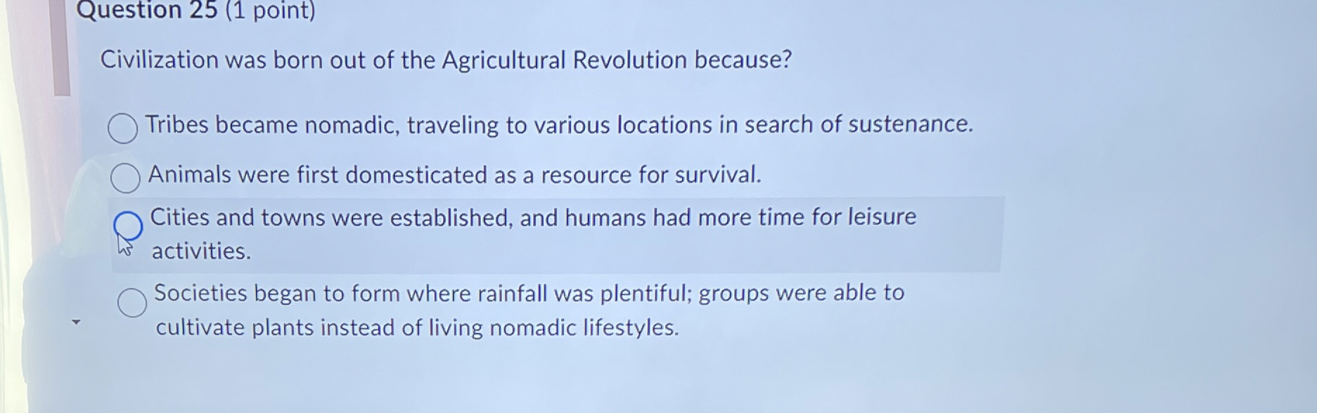 Solved Question 25 (1 ﻿point)Civilization was born out of | Chegg.com