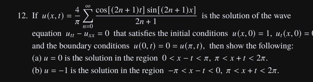 12. If u(x,t)=π4∑n=0∞2n+1cos[(2n+1)t]sin[(2n+1)x] is | Chegg.com