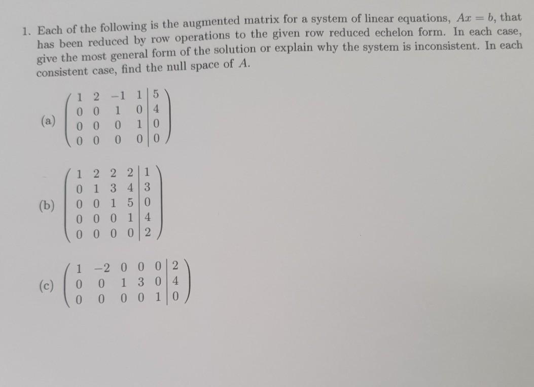Solved 1. Each of the following is the augmented matrix for | Chegg.com