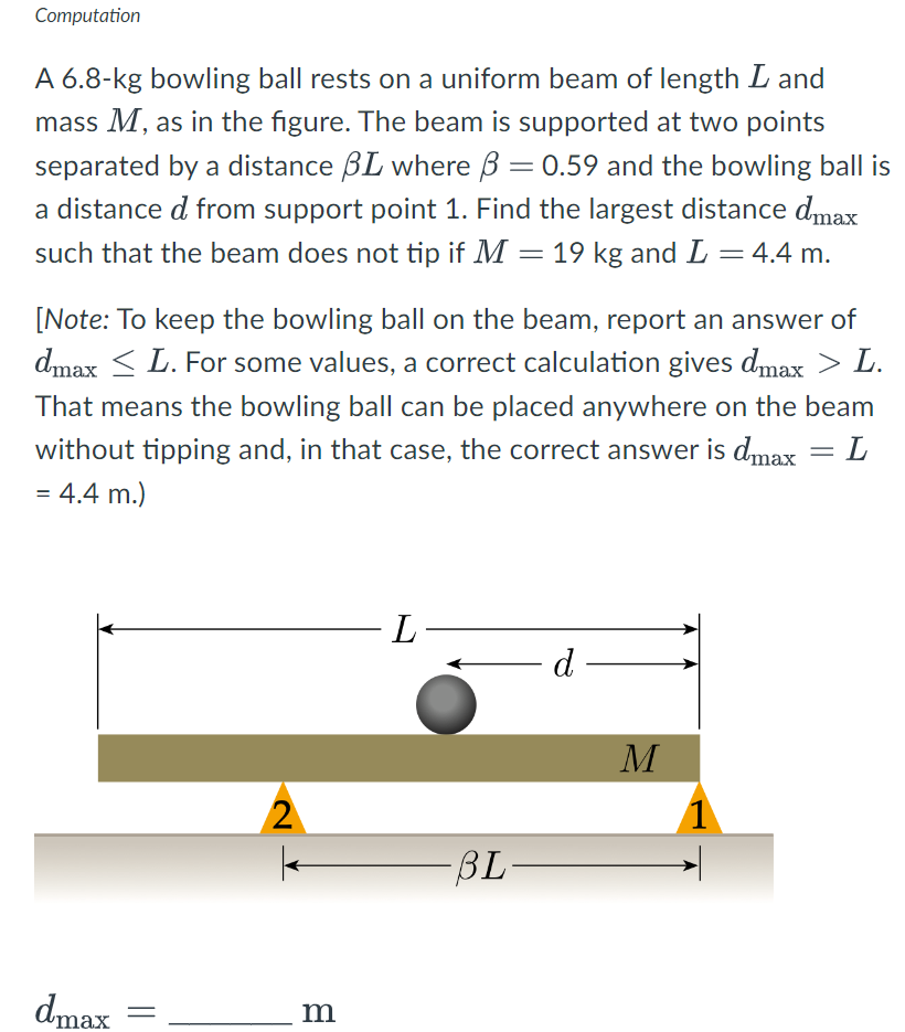 Solved A 6.8-kg bowling ball rests on a uniform beam of | Chegg.com