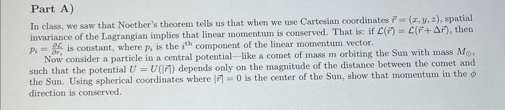 Solved Part A)In class, we saw that Noether's theorem tells | Chegg.com