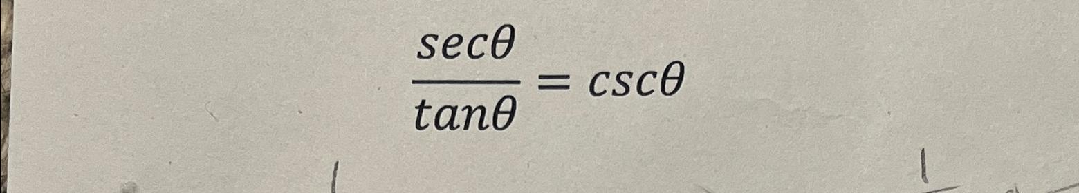 Solved secθtanθ=cscθ | Chegg.com