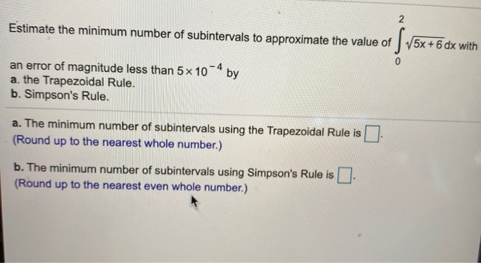 Solved Estimate the minimum number of subintervals to | Chegg.com