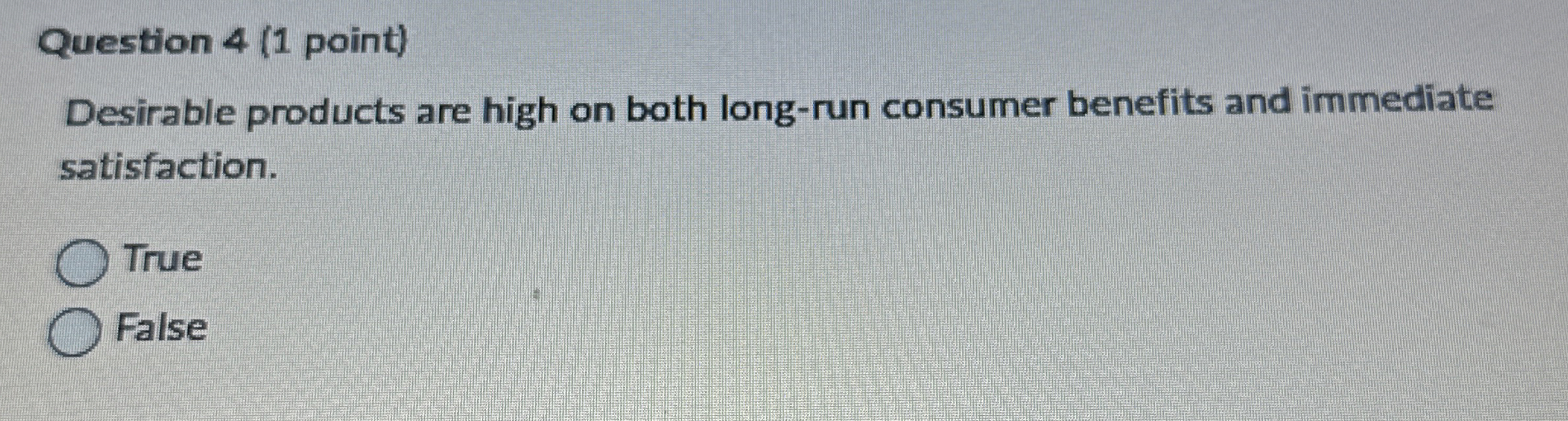 Solved Question 4 (1 ﻿point)Desirable products are high on | Chegg.com